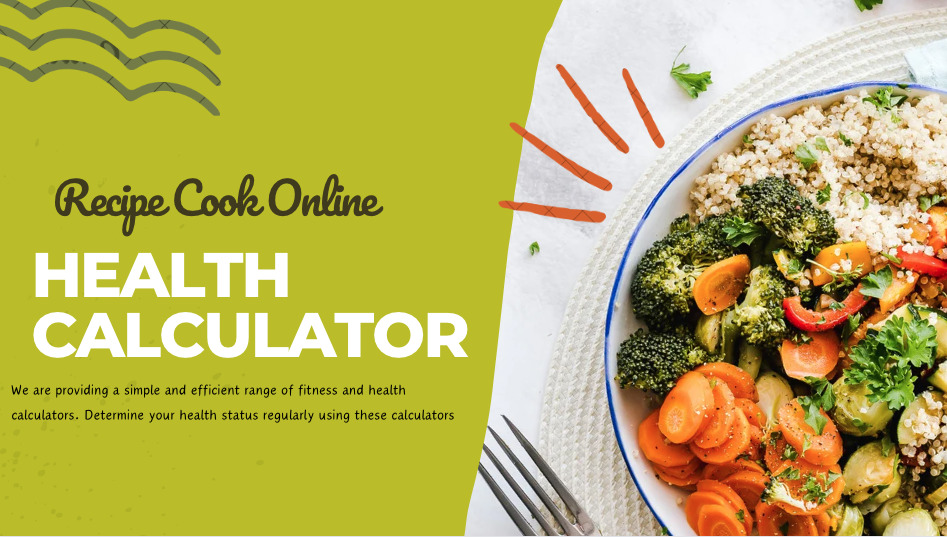 HEALTH CALCULATORS - Recipe Cook Online